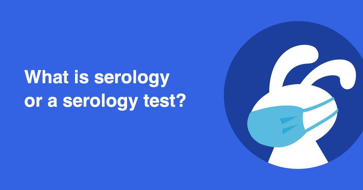What is serology or a serology test? | Ask About